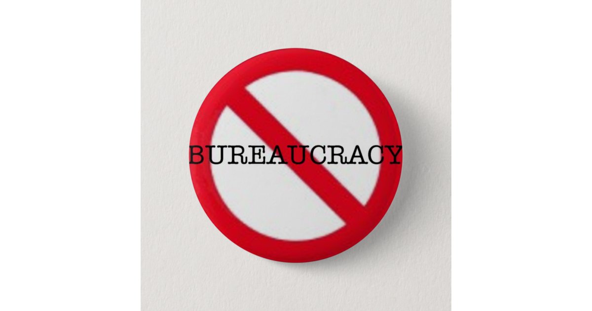 No Bureaucracy button | Zazzle