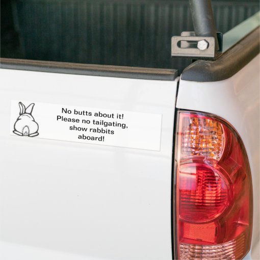 No butts about it! Bunny butt no tailgating! Bumper Sticker | Zazzle