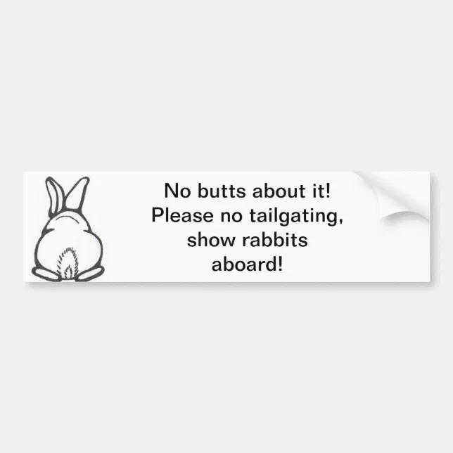 No butts about it! Bunny butt no tailgating! Bumper Sticker | Zazzle