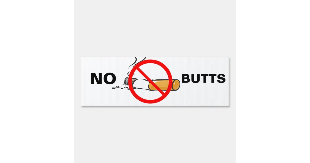 No Butts Sign | Zazzle