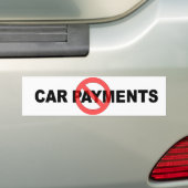 No Car Payments Bumper Sticker | Zazzle