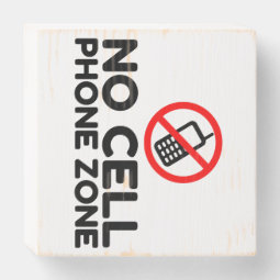 No Cell Phone Zone Wooden Box Sign | Zazzle