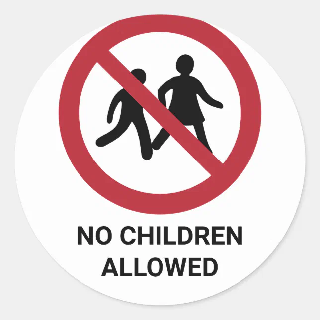 No Children Allowed, Prohibition Sign Classic Round Sticker | Zazzle