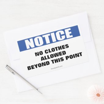 No Clothes Beyond this Point Notice Sign Rectangular Sticker | Zazzle