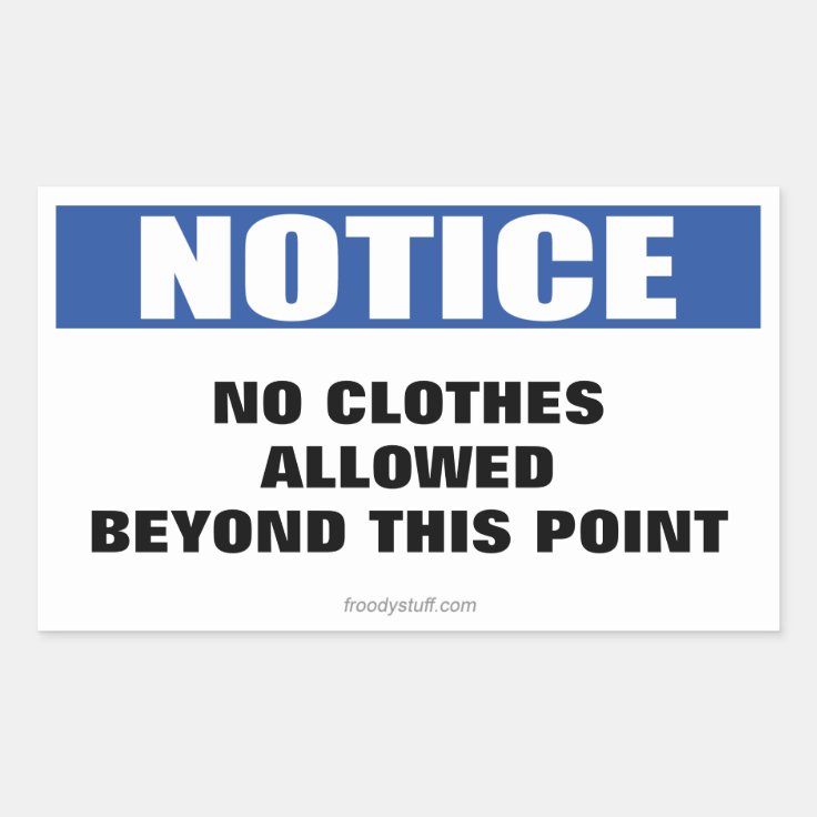 No Clothes Beyond this Point Notice Sign Rectangular Sticker | Zazzle