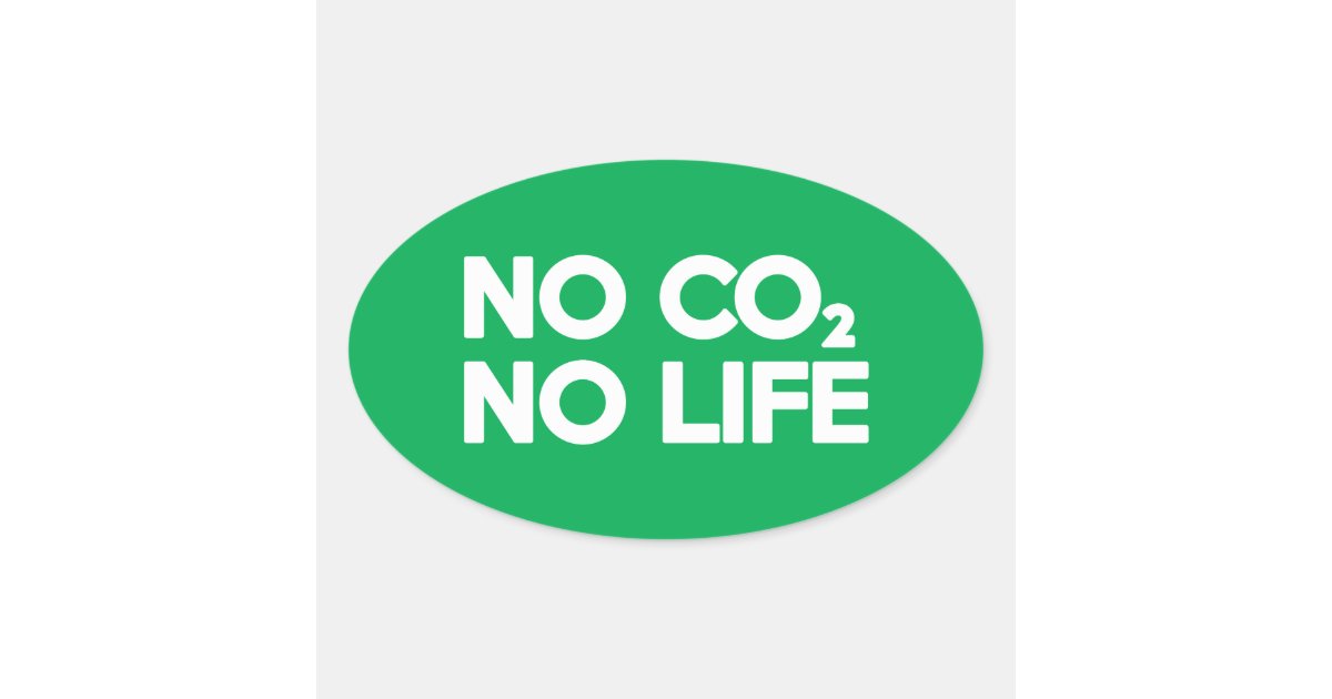 NO CO2 NO LIFE OVAL STICKER | Zazzle