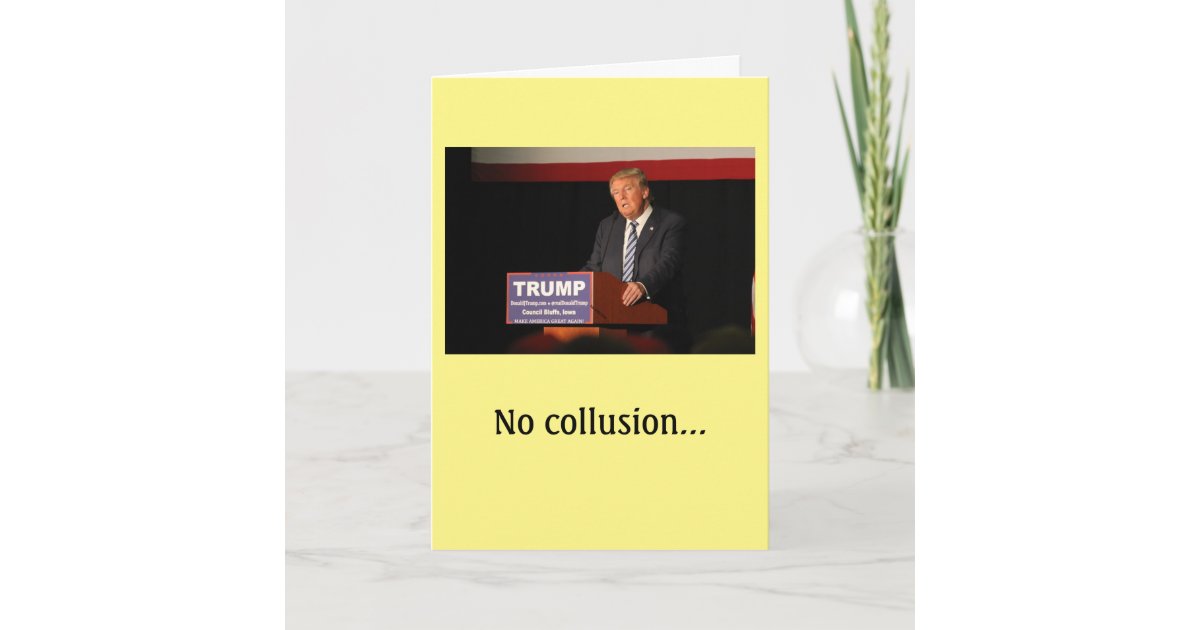 "No collusion" Card | Zazzle