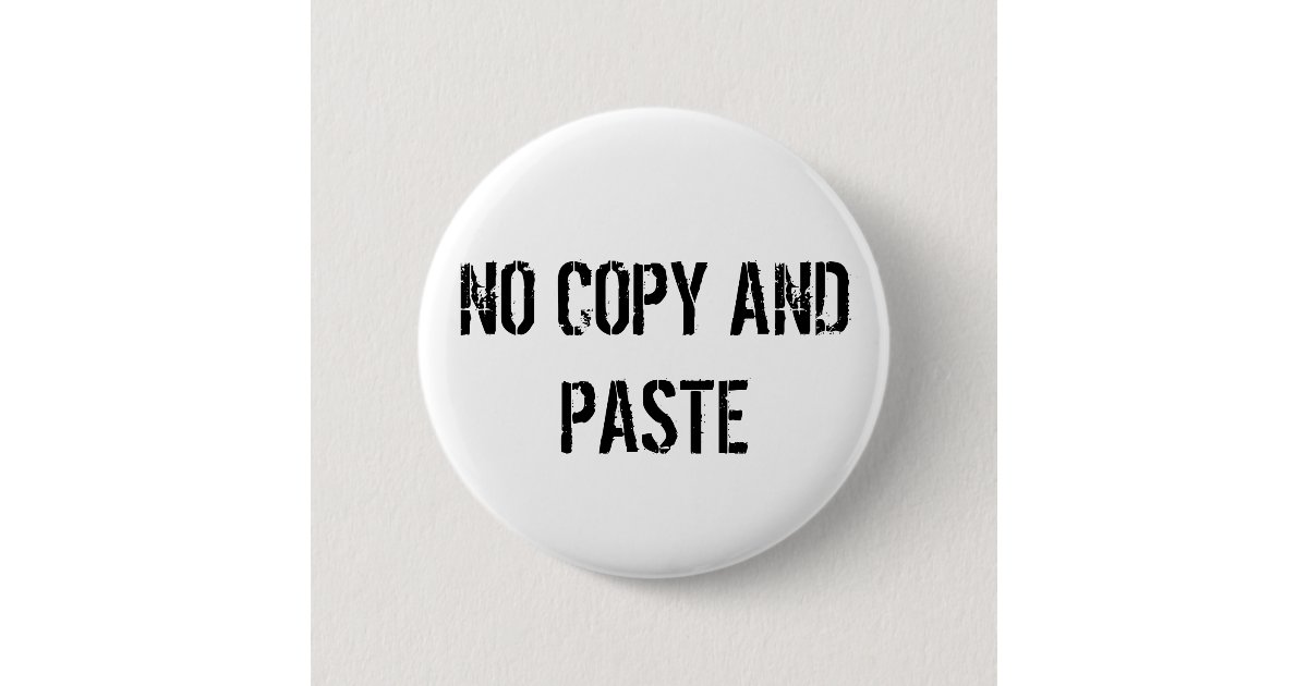 NO COPY PASTE BUTTON | Zazzle