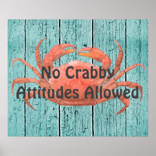 No Crabby Attitudes Poster | Zazzle.com