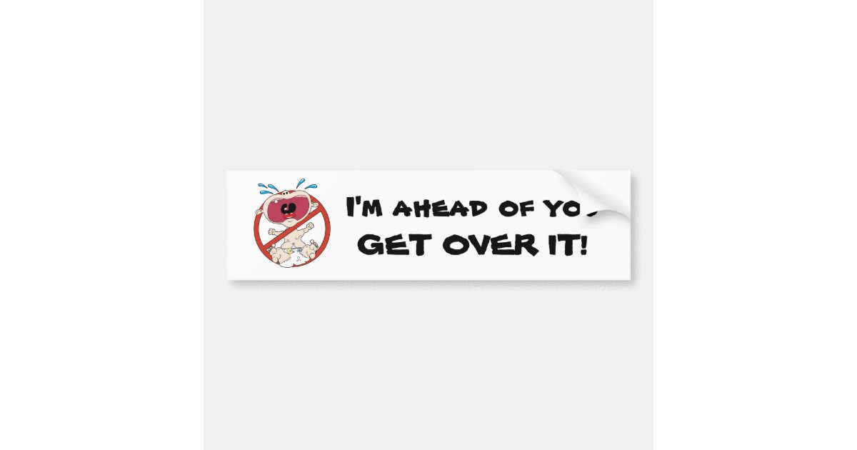 No Cry Babies bumper sticker | Zazzle