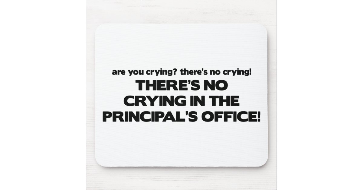 No Crying in the Principal's Office Mouse Pad | Zazzle