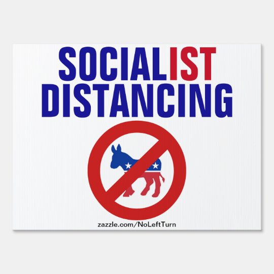 No Democrats Socialist Distancing Yard Sign | Zazzle.com