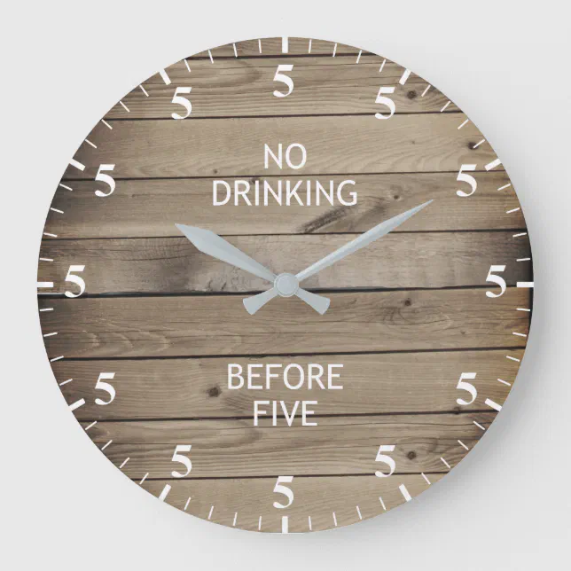 No Drinking Before 5pm Funny Faux Wood Large Clock | Zazzle