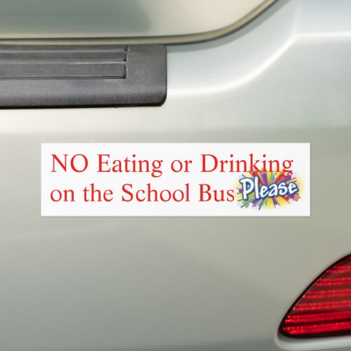 NO Eating or Drinking on School Bus signage Bumper Sticker | Zazzle
