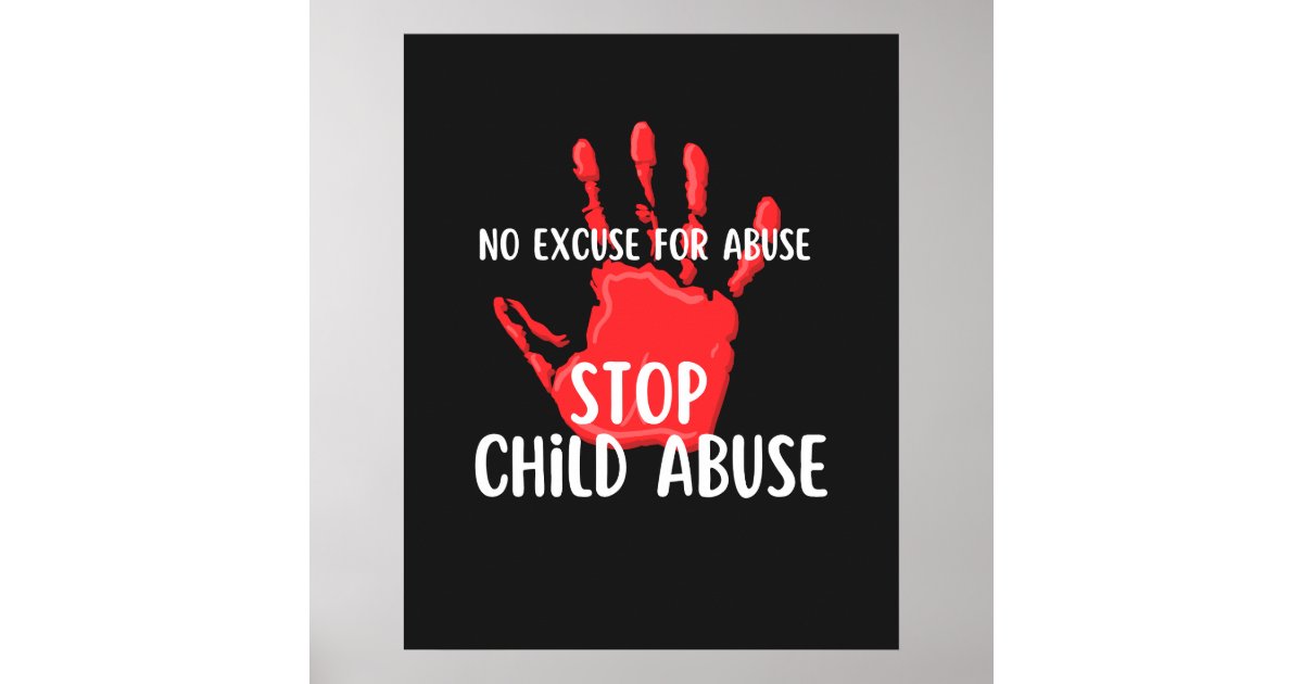 No excuse for abuse. Stop Child Abuse awareness Poster | Zazzle