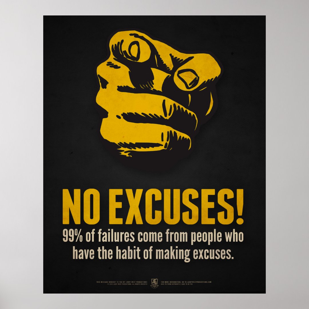 No Excuses! Poster | Zazzle