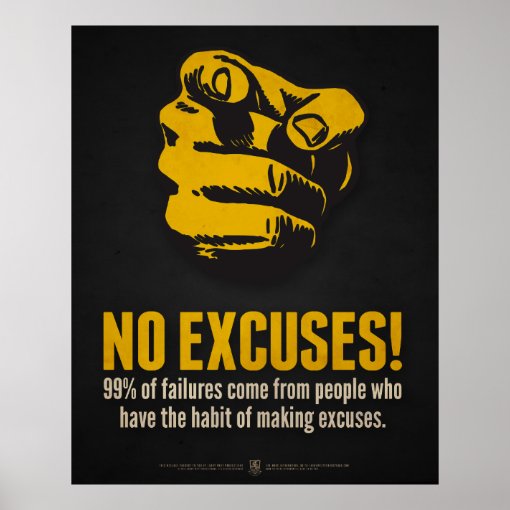 No Excuses! Poster | Zazzle
