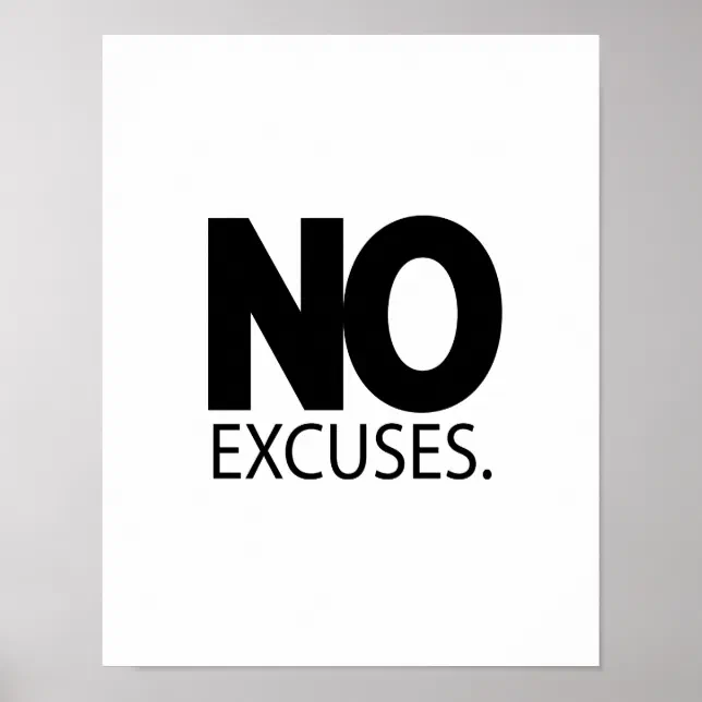 No Excuses Poster | Zazzle