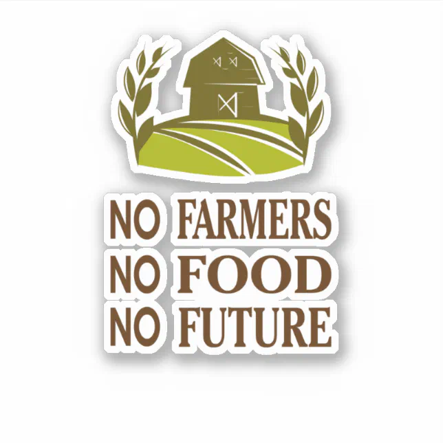 No Farmers No Food No Future