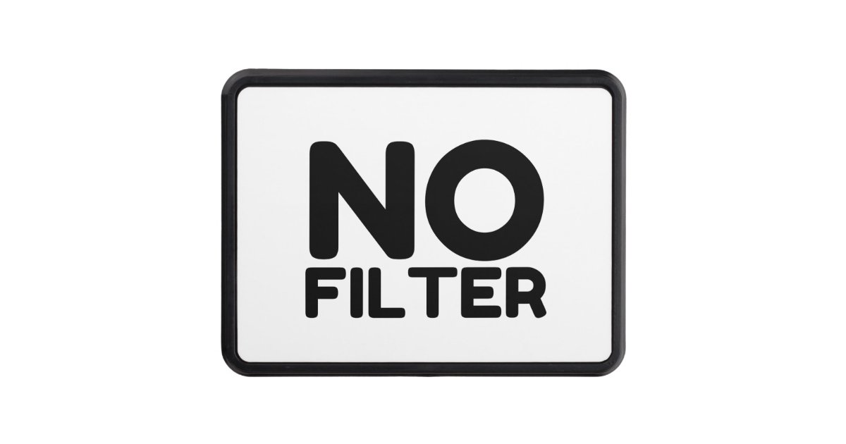 No Filter Funny Quote Hitch Cover | Zazzle