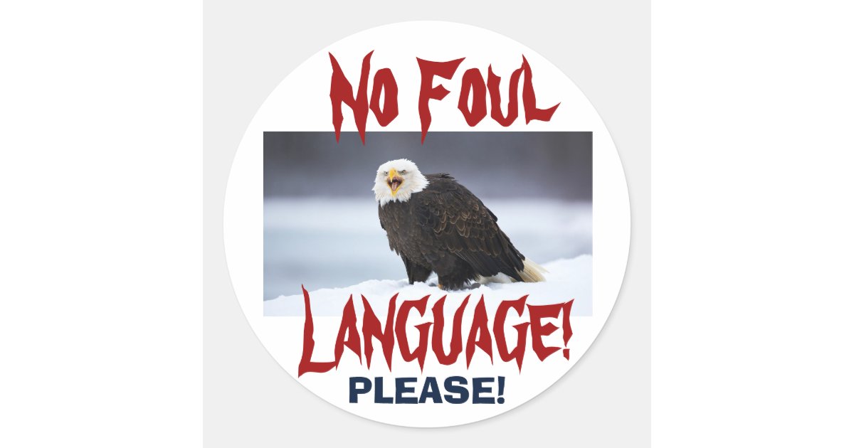 NO Foul Language Eagle ... Sticker | Zazzle