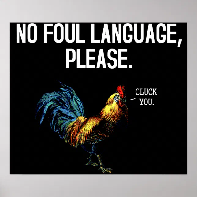 No Foul Language Fowl Poster | Zazzle