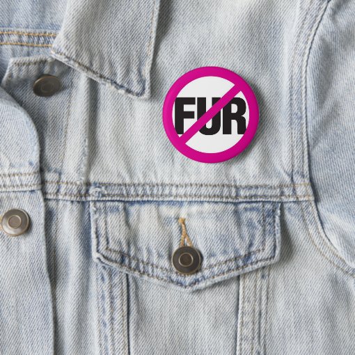 NO FUR PINBACK BUTTON | Zazzle
