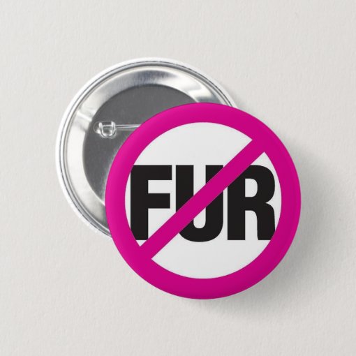 NO FUR PINBACK BUTTON | Zazzle