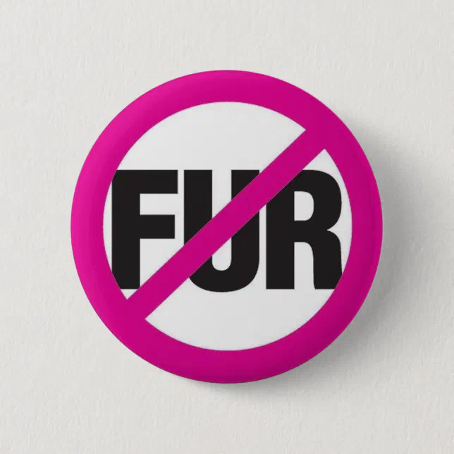 NO FUR PINBACK BUTTON | Zazzle