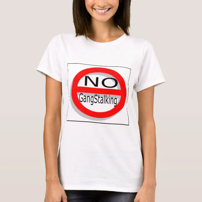 No Gangstalking T-Shirt | Zazzle