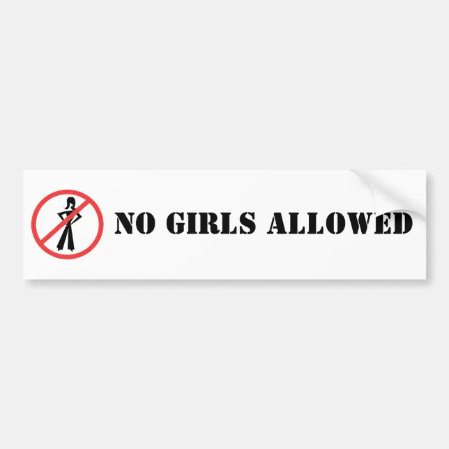 No Girls Allowed BumperSticker Bumper Sticker | Zazzle