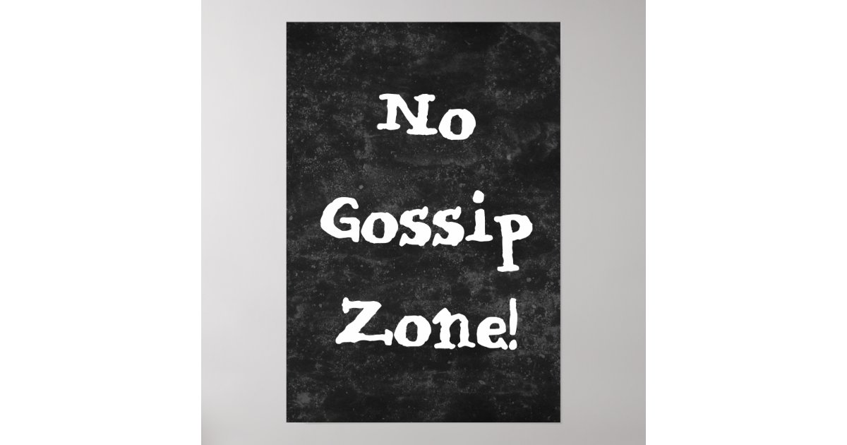 No Gossip Zone Black and White Poster | Zazzle