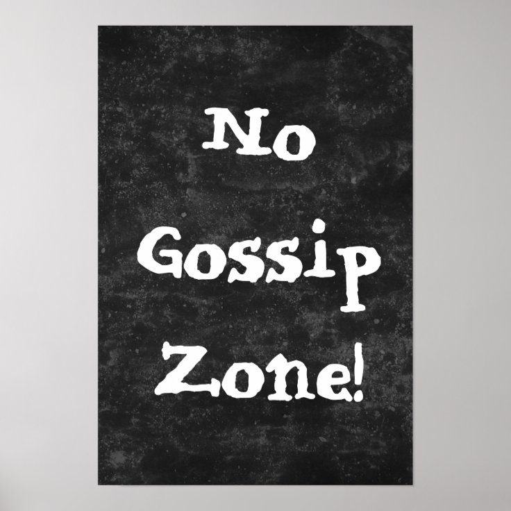 No Gossip Zone Black and White Poster | Zazzle