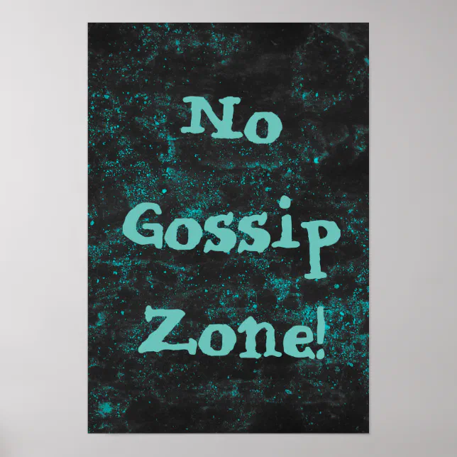 No Gossip Zone Blue Poster | Zazzle