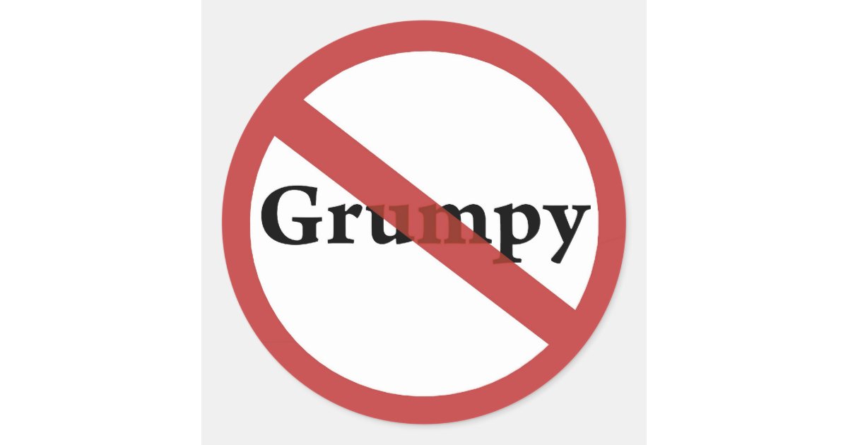 No Grumps Allowed! Classic Round Sticker | Zazzle