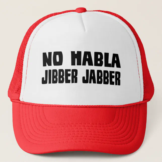 No Habla Jibber Jabber hat | Zazzle
