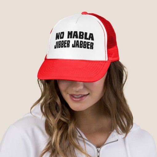 No Habla Jibber Jabber hat | Zazzle