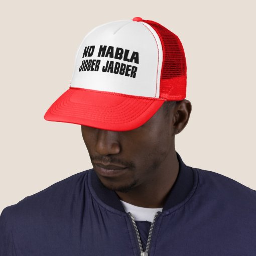 No Habla Jibber Jabber hat | Zazzle