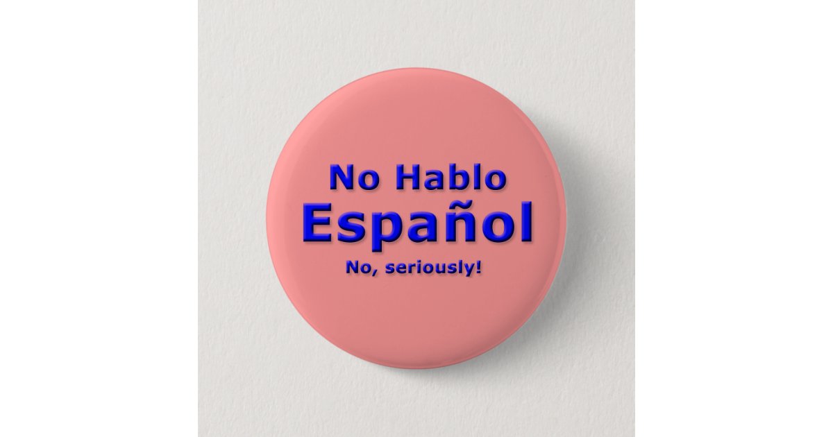No Hablo Espanol Pin | Zazzle