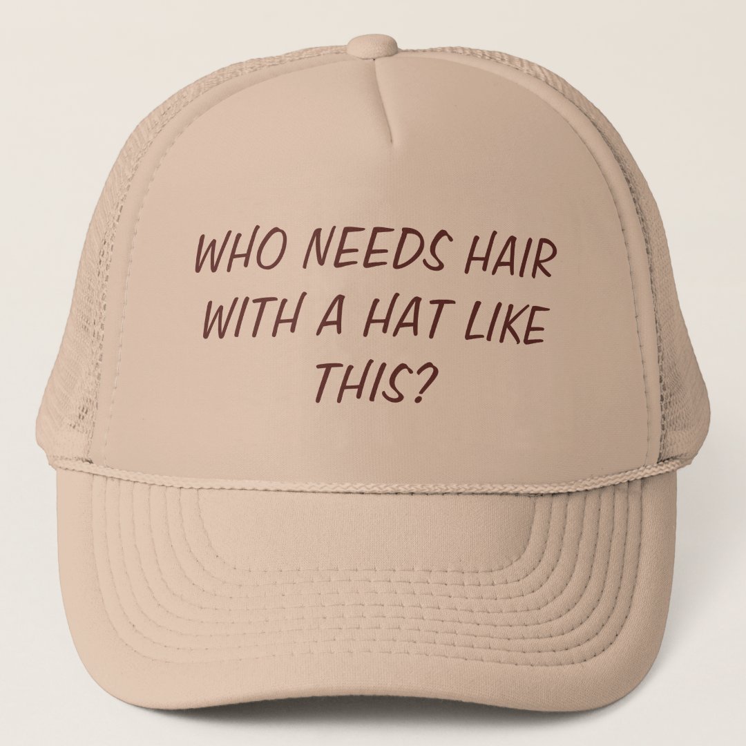 No Hair / Nice Hat | Zazzle