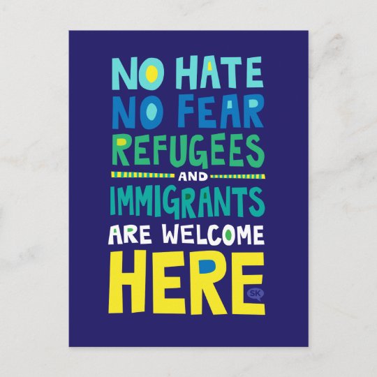 No Hate No Fear Refugees & Immigrants Welcome Here Postcard | Zazzle.com