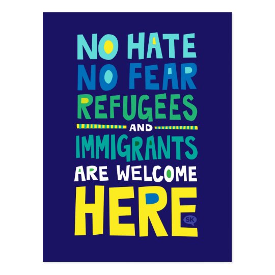 No Hate No Fear Refugees & Immigrants Welcome Here Postcard | Zazzle.com