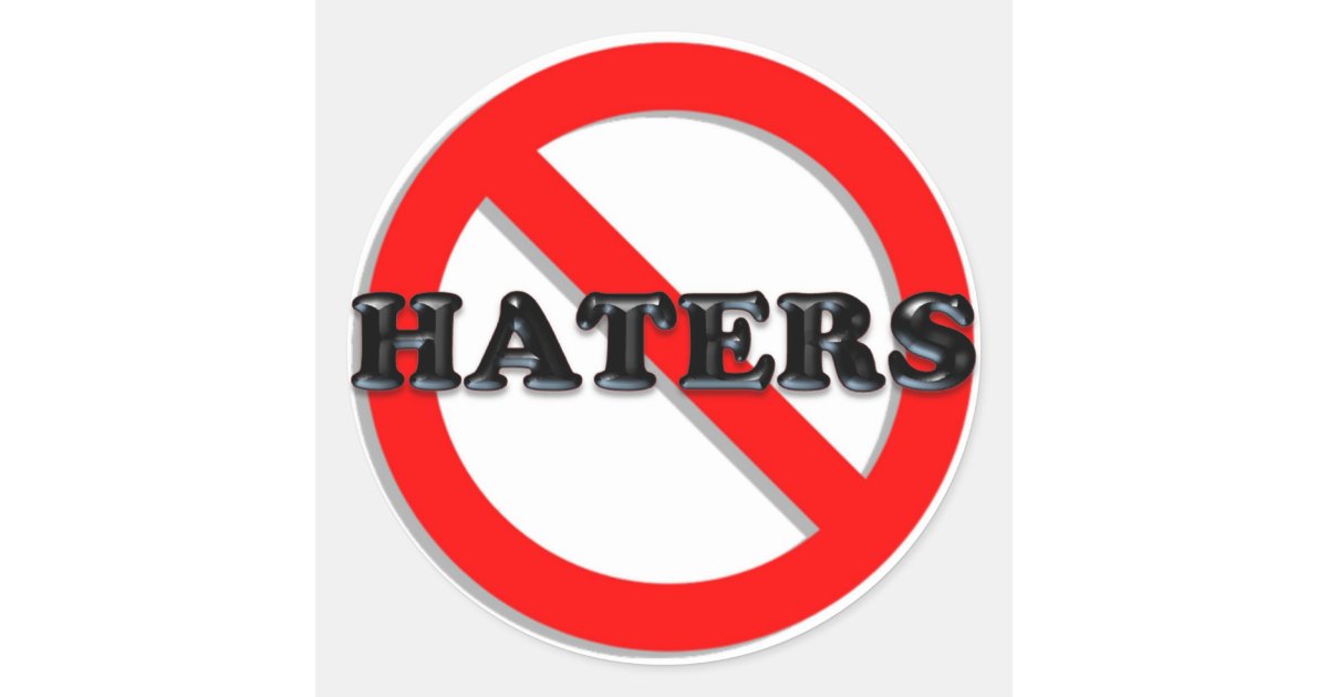 No Haters Classic Round Sticker | Zazzle
