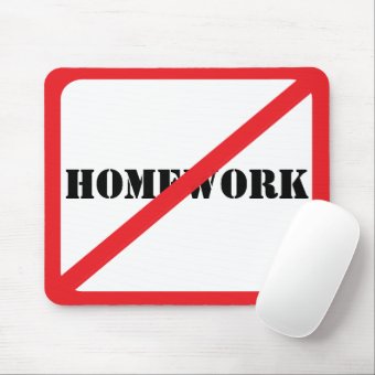 No Homework Anti Schoolwork Funny Kid Mouse Pad | Zazzle