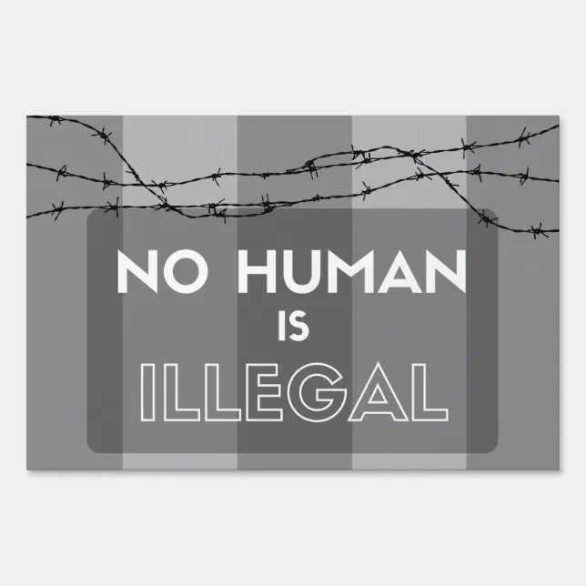 No Human is Illegal Sign | Zazzle