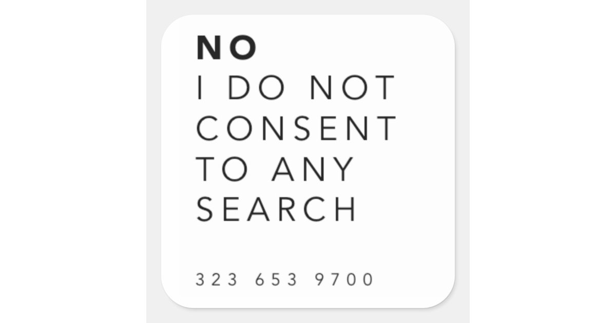 "No I Do Not Consent to a Search" Stickers | Zazzle