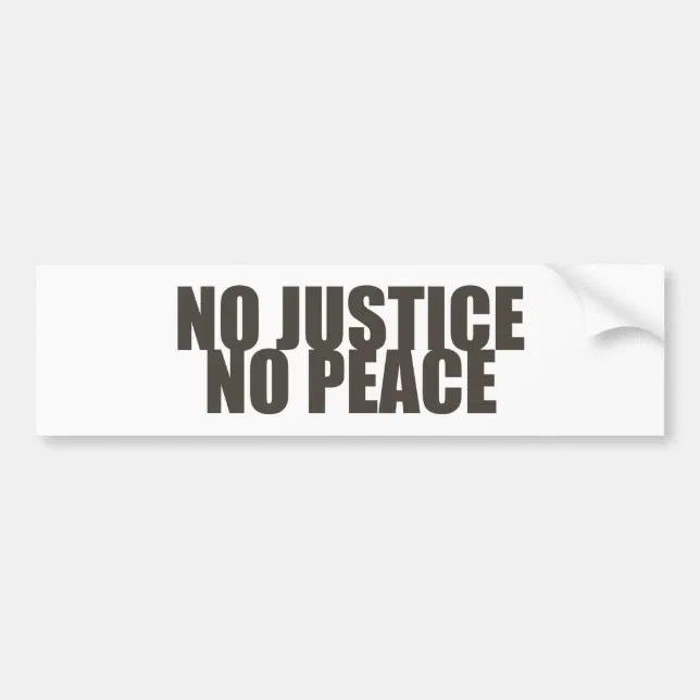 No Justice, No Peace Bumper Sticker | Zazzle