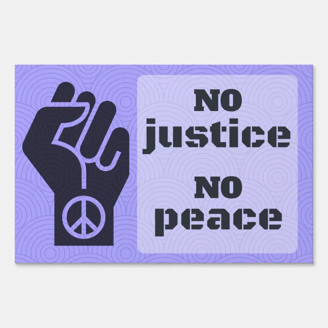 No Justice No Peace Know Justice Know Peace Sign | Zazzle