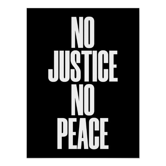 No Justice, No Peace Poster | Zazzle.com