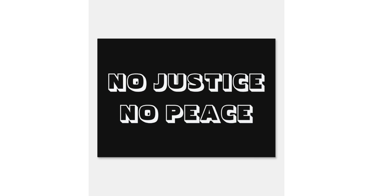No Justice No Peace Sign | Zazzle